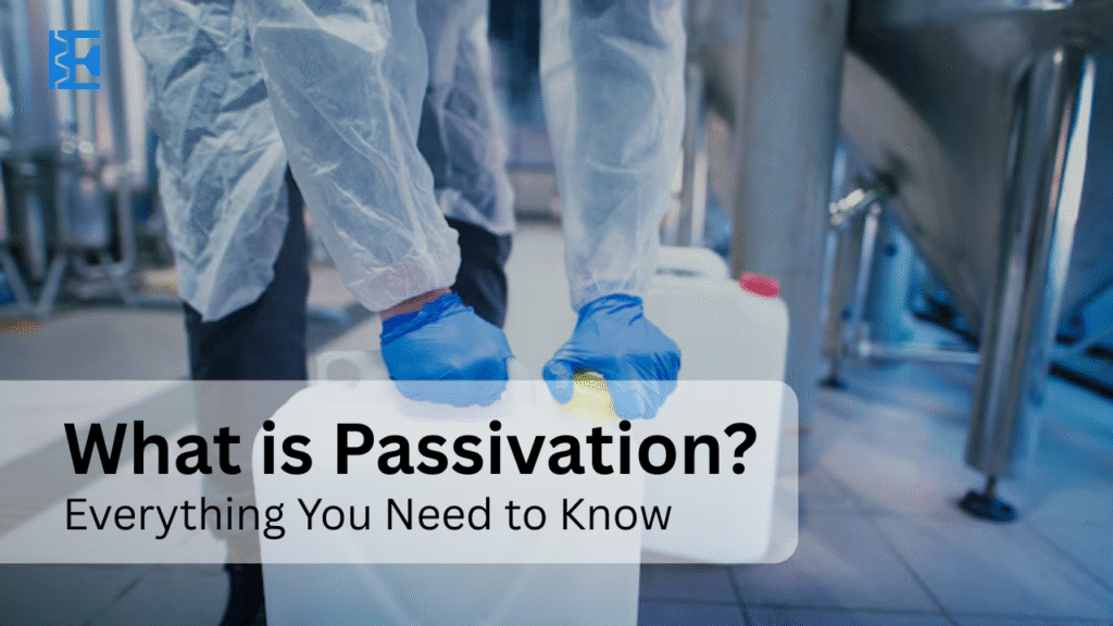 What Is Passivation? Everything You Need To Know